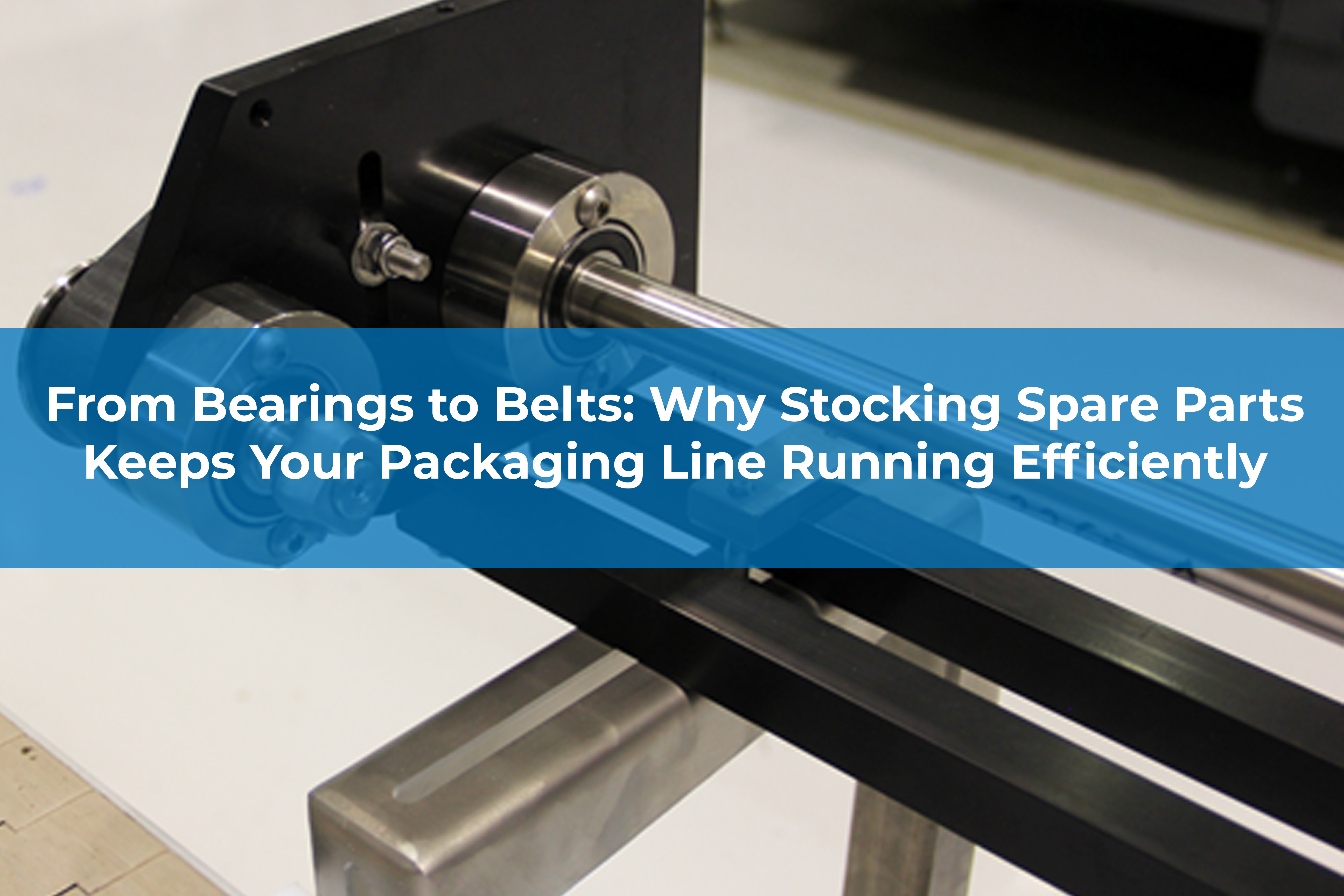 From Bearings to Belts: Why Stocking Spare Parts Can Keep Your ...